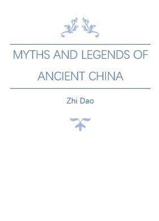 China Classified Histories - Myths and Legends of Ancient China (ebook), Zhi Dao |... | bol