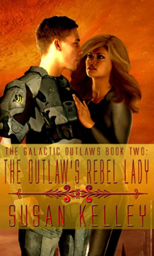Galactic Outlaws Book Two: The Outlaw's Rebel Lady (ebook), Susan ...