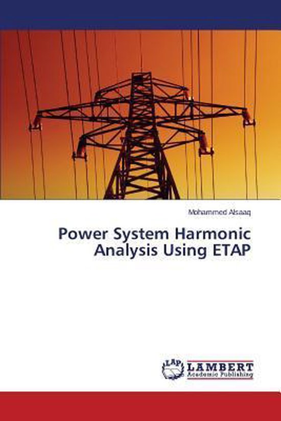Power System Harmonic Analysis Using ETAP | 9783659584312 | Alsaaq Mohammed | Boeken | bol.com