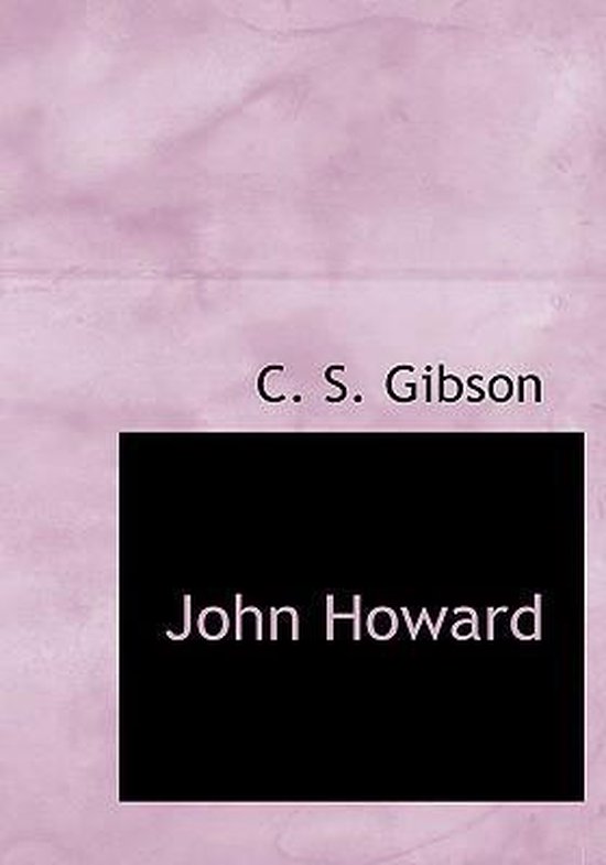 John Howard | 9781117499574 | C S Gibson | Boeken | bol.com