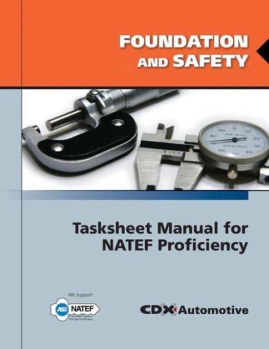 Foundation and Safety Tasksheet Manual for NATEF Proficiency, Cdx ...
