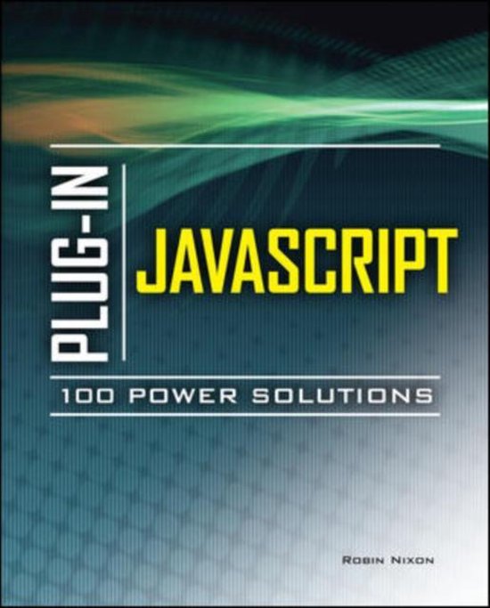 Plug-In Javascript 100 Power Solutions, Robin Nixon | 9780071738613 | Boeken | bol.com