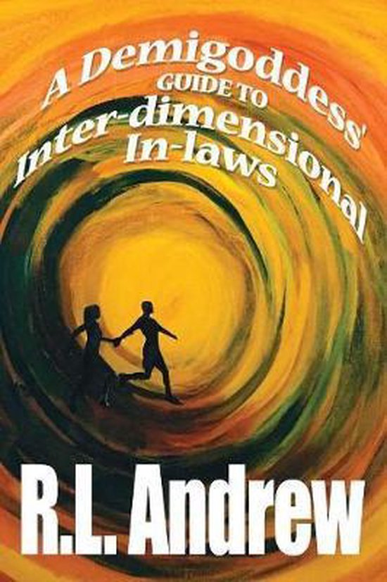 Lunatic's Guide-A Demigoddess' Guide to Inter-dimensional In-laws, R L Andrew |... | bol.com
