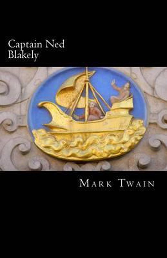 Captain Ned Blakely, Mark Twain | 9781519727862 | Boeken | bol.com