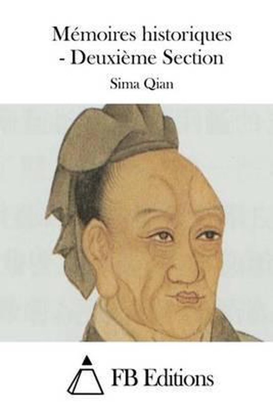 Memoires Historiques - Deuxieme Section | 9781511444996 | Sima Qian | Boeken | bol.com
