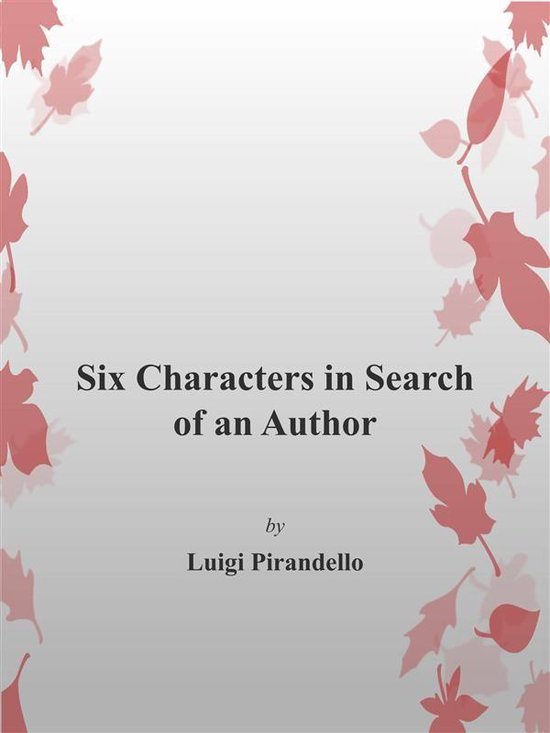 Six Characters in Search of An Author (ebook), Luigi Pirandello ...