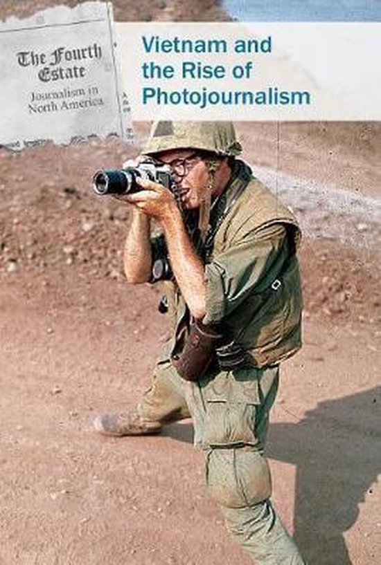 Fourth Estate: Journalism in North America- Vietnam and the Rise of ...