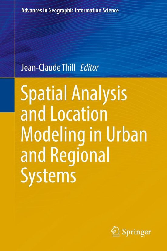 Advances in Geographic Information Science - Spatial Analysis and Location Modeling... | bol.com