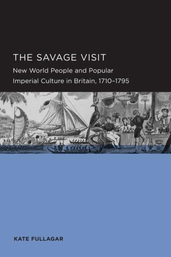Savage Visit | 9780520289550 | Kate Fullagar | Boeken | bol.com