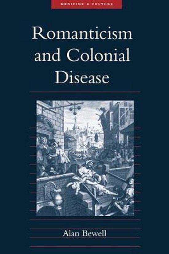 Romanticism And Colonial Disease | 9780801877346 | Alan Bewell | Boeken ...
