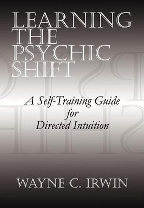 Learning the Psychic Shift, Wayne C. Irwin | 9781403335746 | Boeken ...