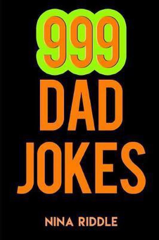 999 Dad Jokes, Nina Riddle | 9781077654419 | Boeken | bol.com