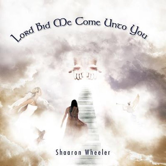 Lord Bid Me Come Unto You | 9781467041928 | Shaaron Wheeler | Boeken | bol