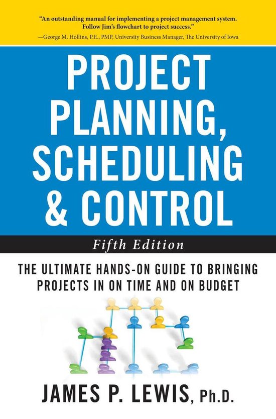 Project Planning, Scheduling, and Control (ebook), James Lewis | 9780071746533 | Boeken | bol.com
