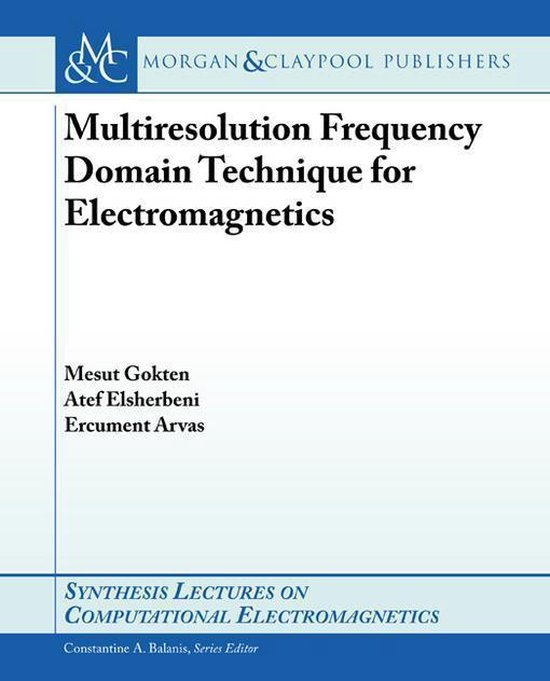 Multiresolution Frequency Domain Technique for Electromagnetics (ebook), Gökten, Mesut... | bol.com