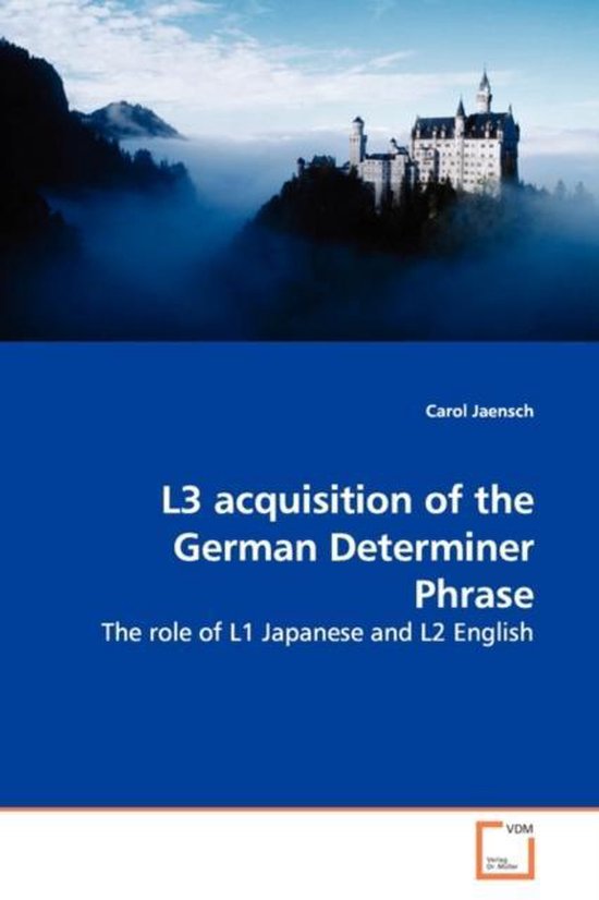 L3 acquisition of the German Determiner Phrase | 9783639140668 | Carol ...