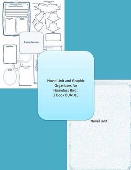Homeless Bird Novel Unit Plus Graphic Organizers | 9781519136992 ...