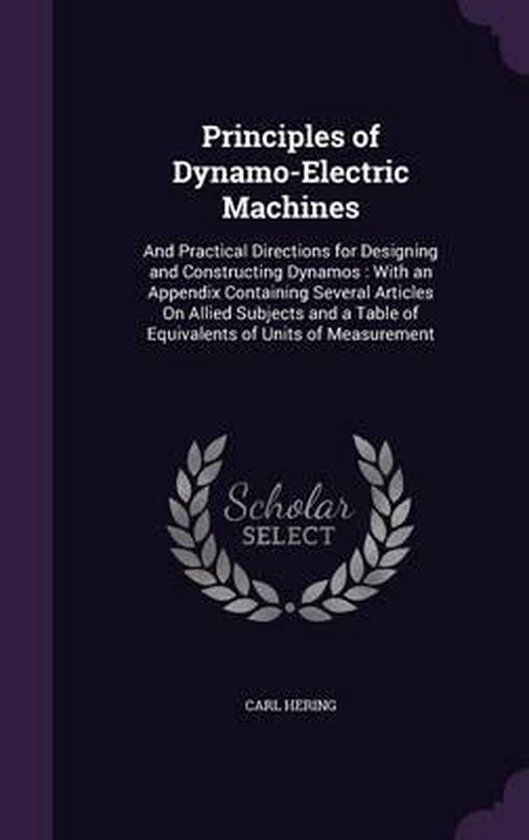 Principles of Dynamo-Electric Machines, Carl Hering | 9781358513251 ...