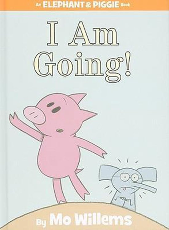 I Am Going an Elephant and Piggie Book Elephant Piggie Books, Mo ...