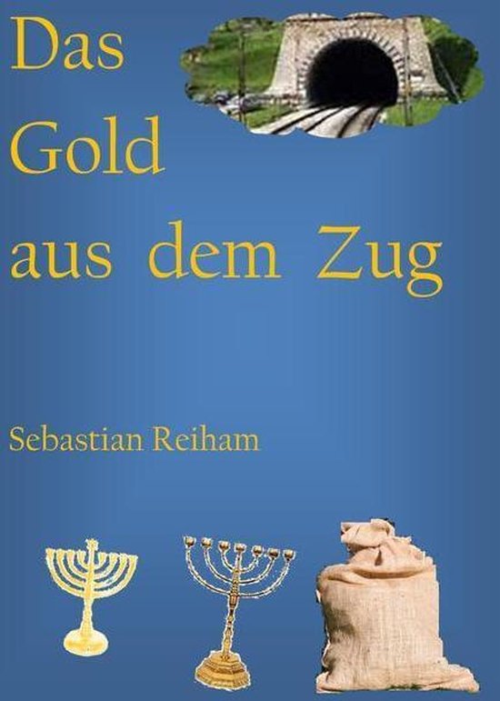 Das Gold aus dem Zug (ebook), Sebastian Reiham | 9783738016406 | Boeken | bol