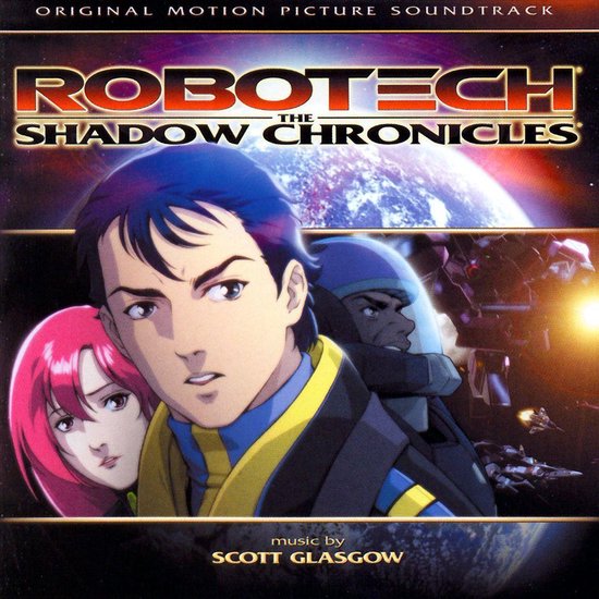 Robotech: The Shadow Chronicles [Original Motion Picture Soundtrack], Scott Glasgow |... | bol