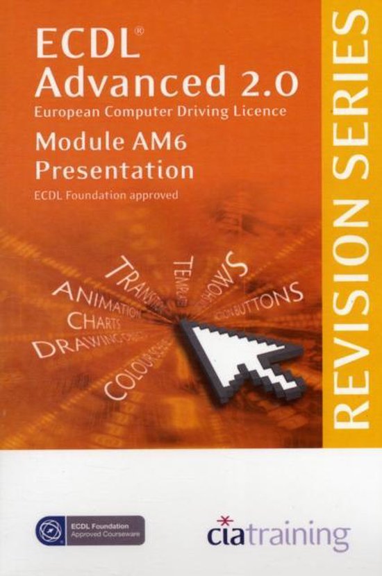 ECDL Advanced Syllabus 2.0 Revision Series Module AM6 Presentation, Cia Training Ltd.... | bol.com