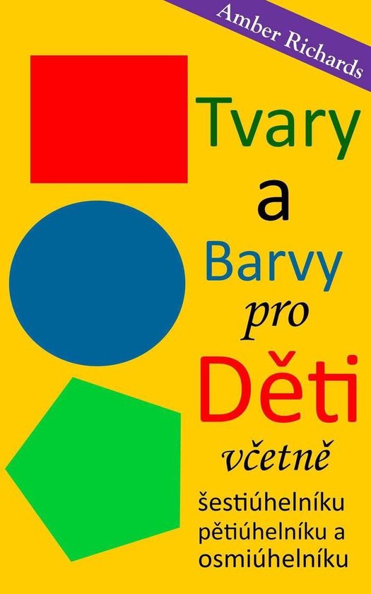 Tvary a barvy pro děti Včetně šestiúhelníku, pětiúhelníku a ...