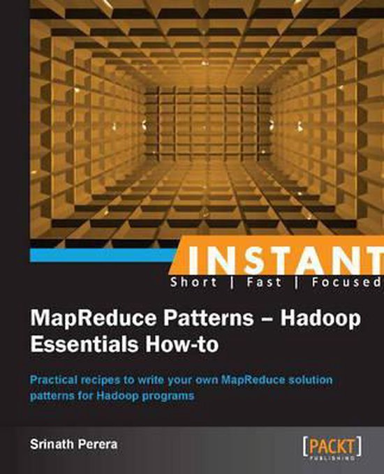 Instant MapReduce Patterns - Hadoop Essentials How-to | 9781782167709 | Srinath Perera... | bol.com
