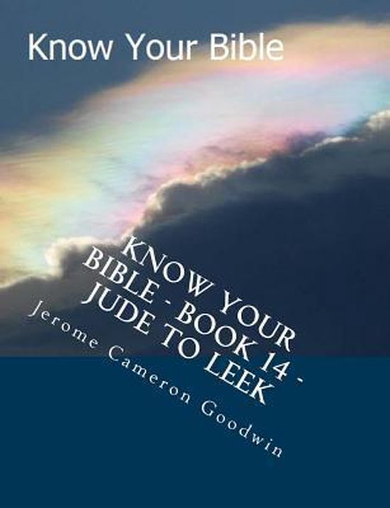 Know Your Bible - Book 14 - Jude to Leek, Mr Jerome Cameron Goodwin ...