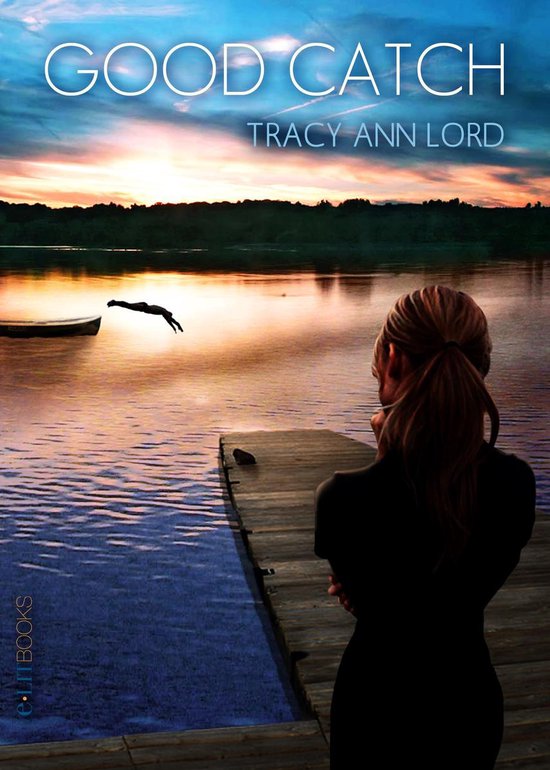 Good Catch (ebook), Tracy Ann Lord | 9780989401159 | Boeken | bol.com