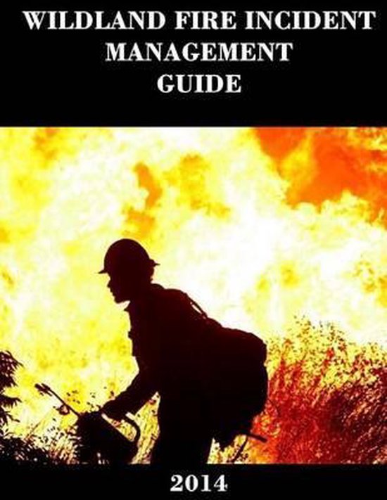 Wildland Fire Incident Management Guide (2014) | 9781495497551 ...