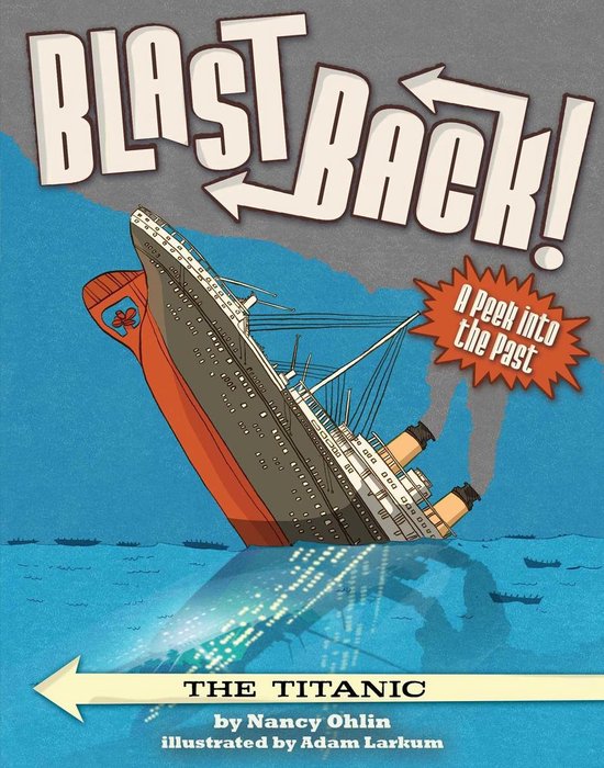 Blast Back! - The Titanic (ebook), Nancy Ohlin | 9781499805000 | Boeken ...