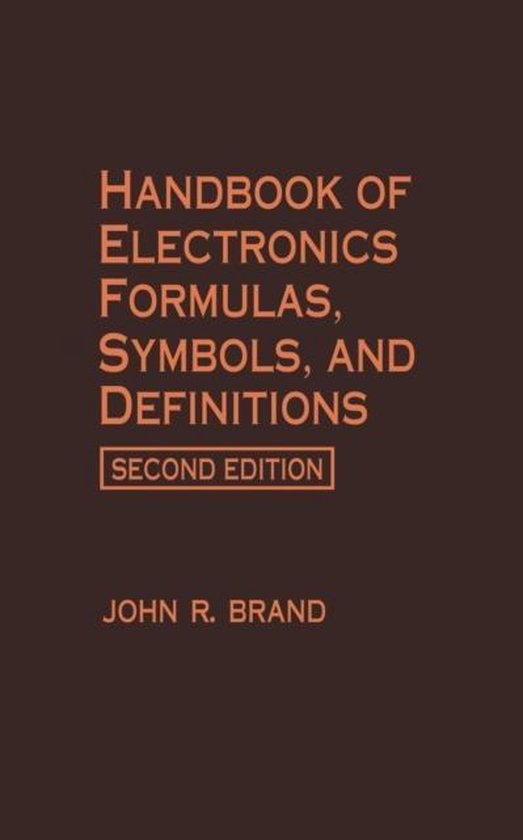 Handbook of Electronics Formulas, Symbols, and Definitions ...