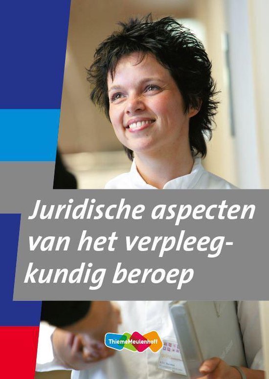 Juridische aspecten van het verpleegkundig beroep, M. Daverschot ...