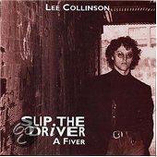 Slip The Driver A Fiver, Lee Collinson | CD (album) | Muziek | bol.com