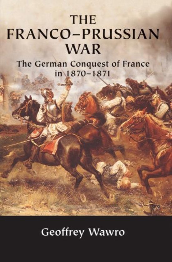 Franco Prussian War | 9780521617437 | Geoffrey Wawro | Boeken | bol