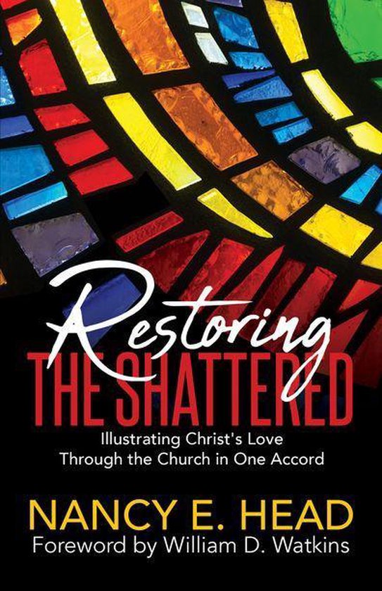 Restoring the Shattered (ebook), Nancy E. Head | 9781642790504 | Boeken ...