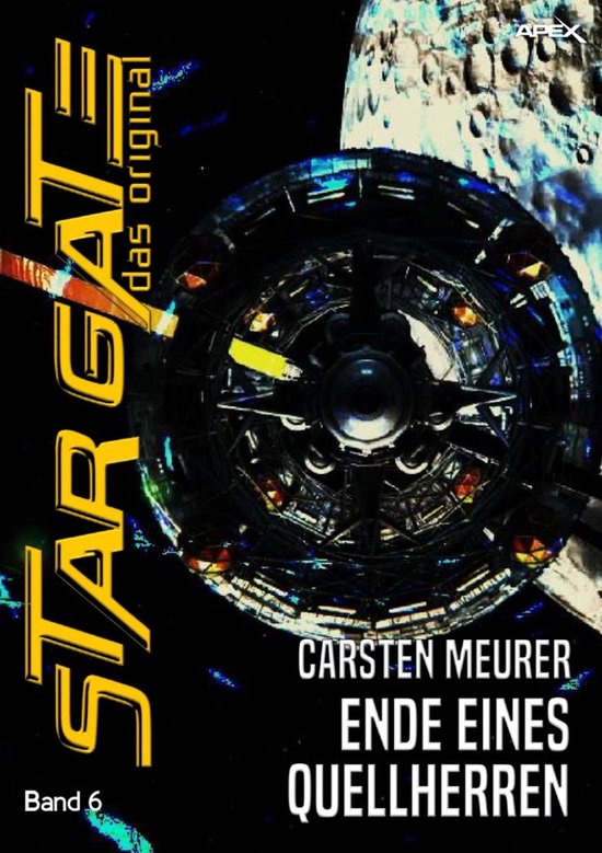 Star Gate - Das Original 6 - STAR GATE - DAS ORIGINAL, Band 6: ENDE ...