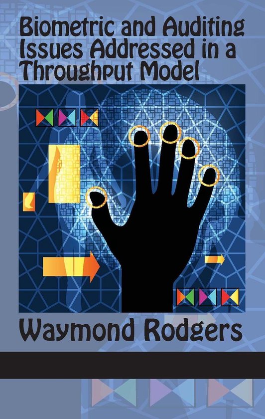 Biometric and Auditing Issues Addressed in a Throughput Model (ebook), Waymond Rodgers... | bol.com