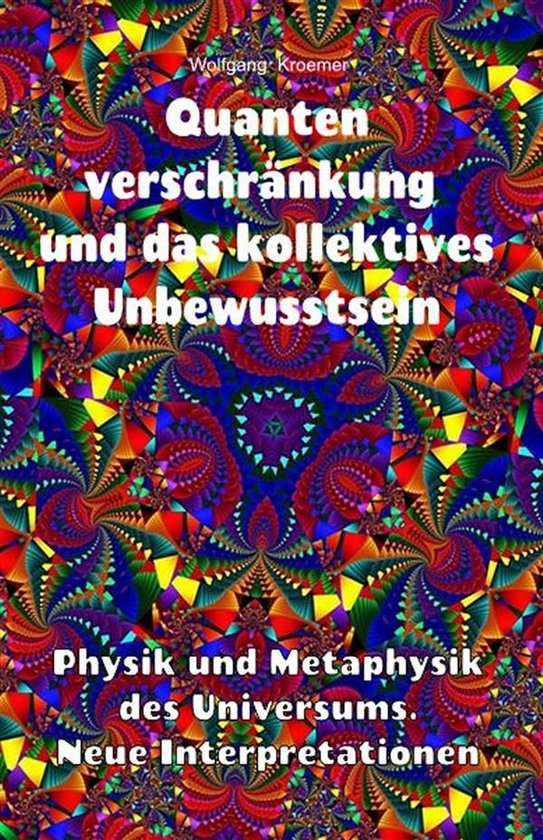 Quantenverschränkung und kollektives Unbewusstsein. Physik und ...