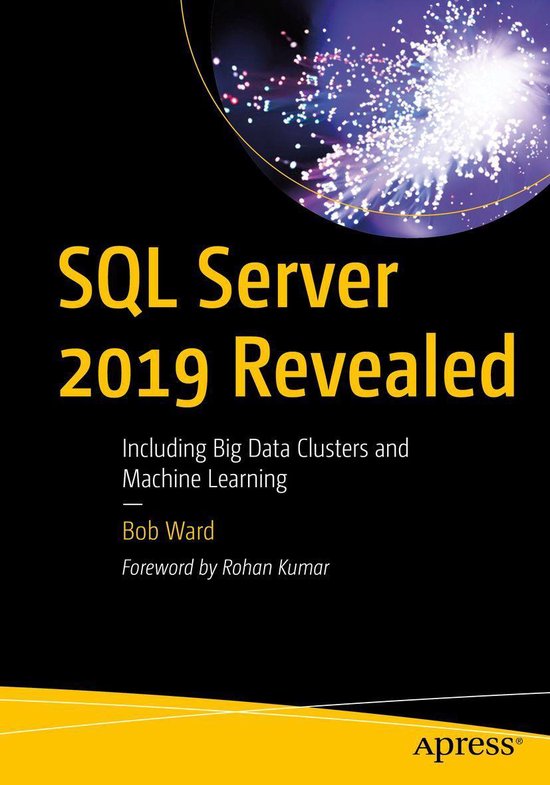 SQL Server 2019 Revealed (ebook), Bob Ward | 9781484254196 | Boeken ...
