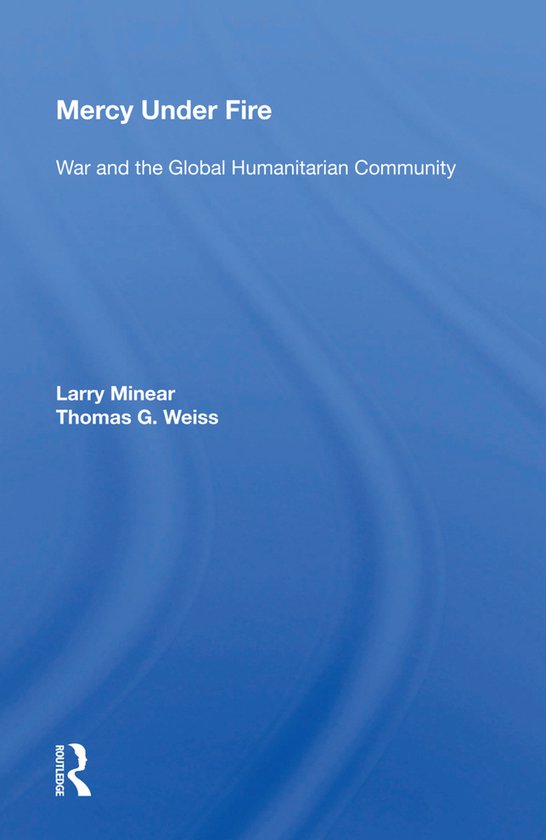 Mercy Under Fire, Thomas G. Weiss | 9780367010119 | Boeken | bol