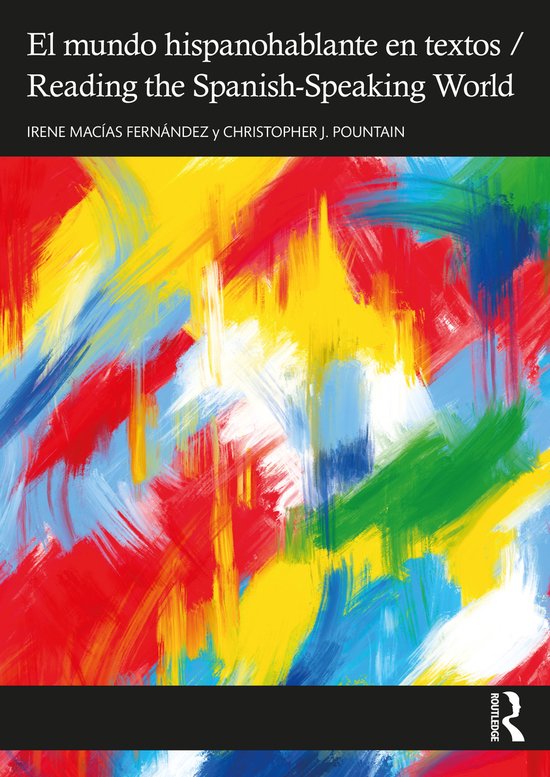 El mundo hispanohablante en textos / Reading the Spanish-Speaking World ...