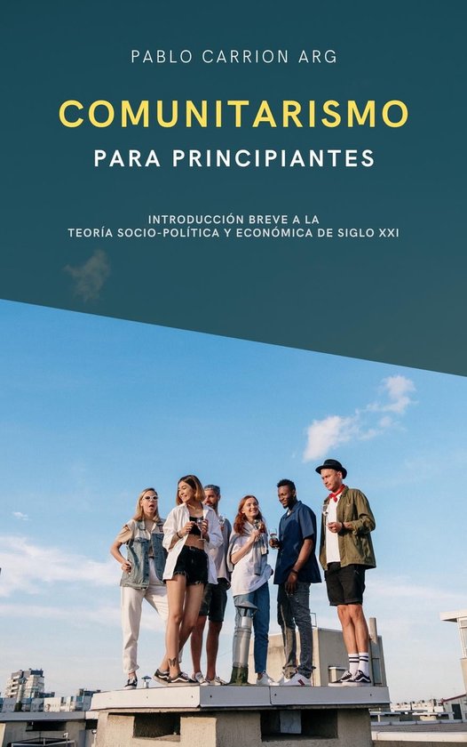 Communitarianism - Comunitarismo para principiantes (ebook), Pablo ...