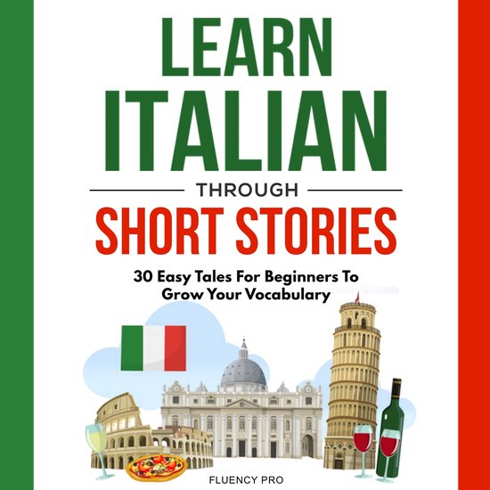 Learn Italian Through Short Stories, Fluency Pro | 9798368988771 | Boeken | bol.com