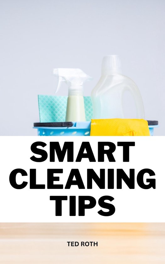 Smart Cleaning Tips (ebook), Ted Roth | 1230006449148 | Boeken | bol