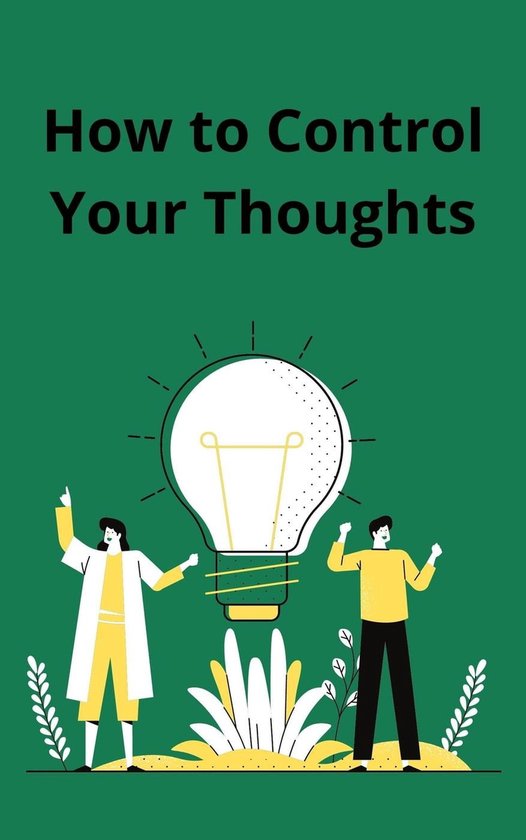 How to Control Your Thoughts (ebook), Mohanad Hasan Mhmood | 9798215884867 | Boeken | bol.com