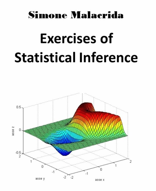 Exercises of Statistical Inference (ebook), Simone Malacrida ... Exercises of Statistical Inference (ebook), Simone Malacrida ...