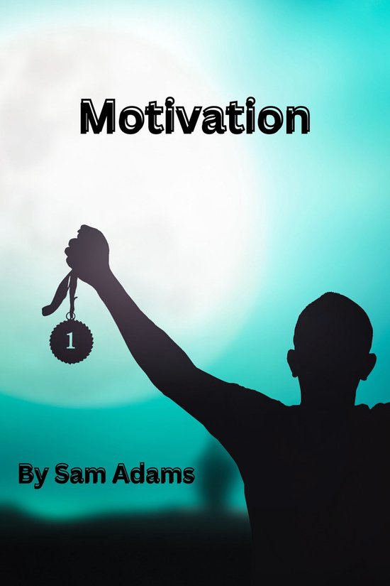 Motivation (ebook), Sam Adams | 1230006361587 | Boeken | bol.com