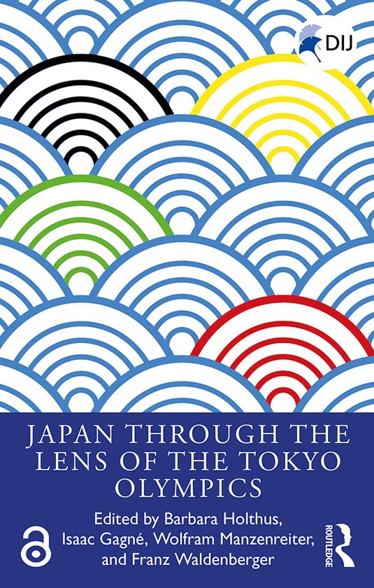 Routledge Focus on Asia- Japan Through the Lens of the Tokyo Olympics ...